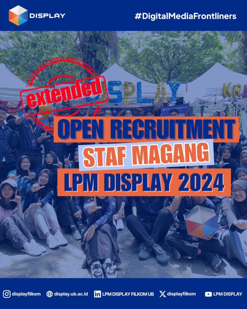 EXTENDED OPEN RECRUITMENT STAFF MAGANG LPM DISPLAY 2024 - Fakultas Ilmu Komputer | Universitas ...